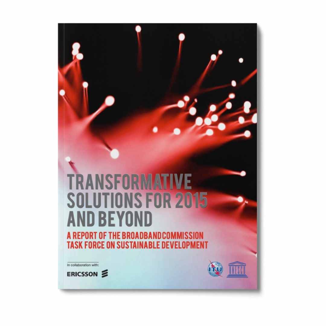 Transformative Solutions for 2015 and Beyond - Broadband Commission